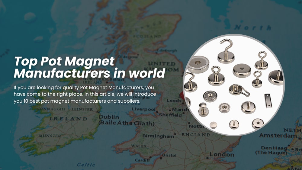 List of Pot Magnet Manufacturers 2025: Who Is The Best? - Faizeal